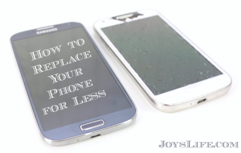 How to Replace Your Phone for Less - Joy's Life